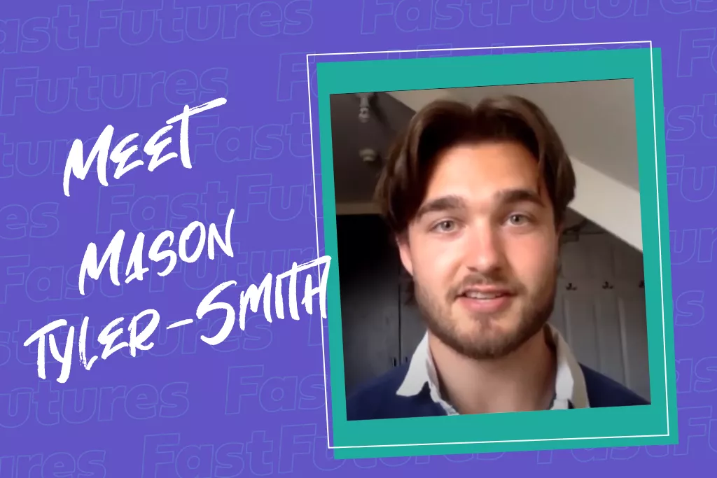 FastFutures - Meet Mason Tyler | FastFutures